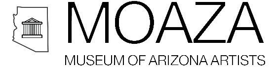 ARIZONA ARTISTS MEMBERS OF MOAZA - Museum of Arizona Artists (MOAZA)